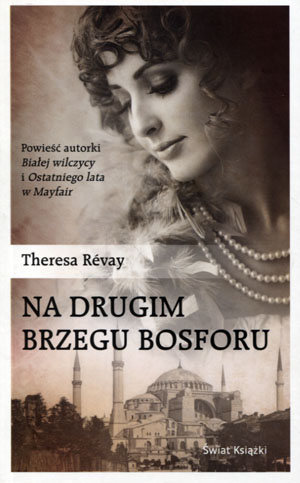 Na drugim brzegu Bosforu Theresa Revay Literatura piękna(17571185990 ...