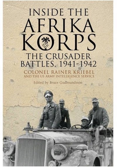 Inside the Afrika Korps: The Crusader Battles, 194 - 7677311898 ... Inside the Afrika Korps: The Crusader Battles, 194 - 7677311898 ...