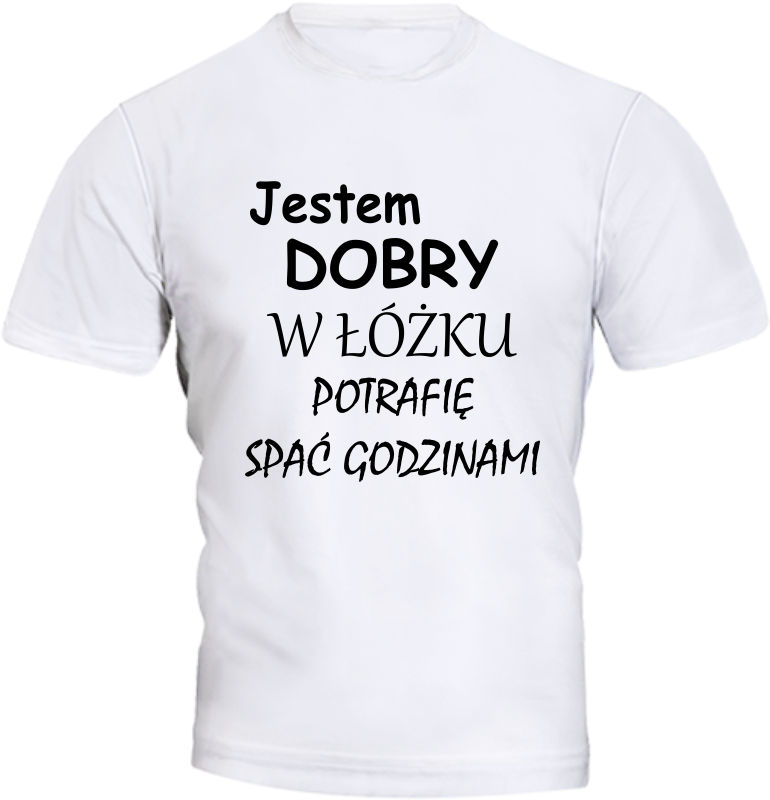 KOSZULKA Z NADRUKIEM JESTEM DOBRY W ŁÓŻKU PREZENT - 7180155594 - oficjalne archiwum Allegro